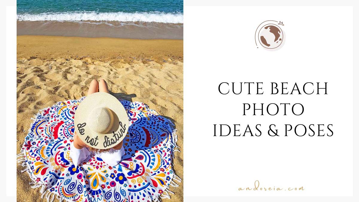 Cute Beach Photo Ideas & Poses (for Women)