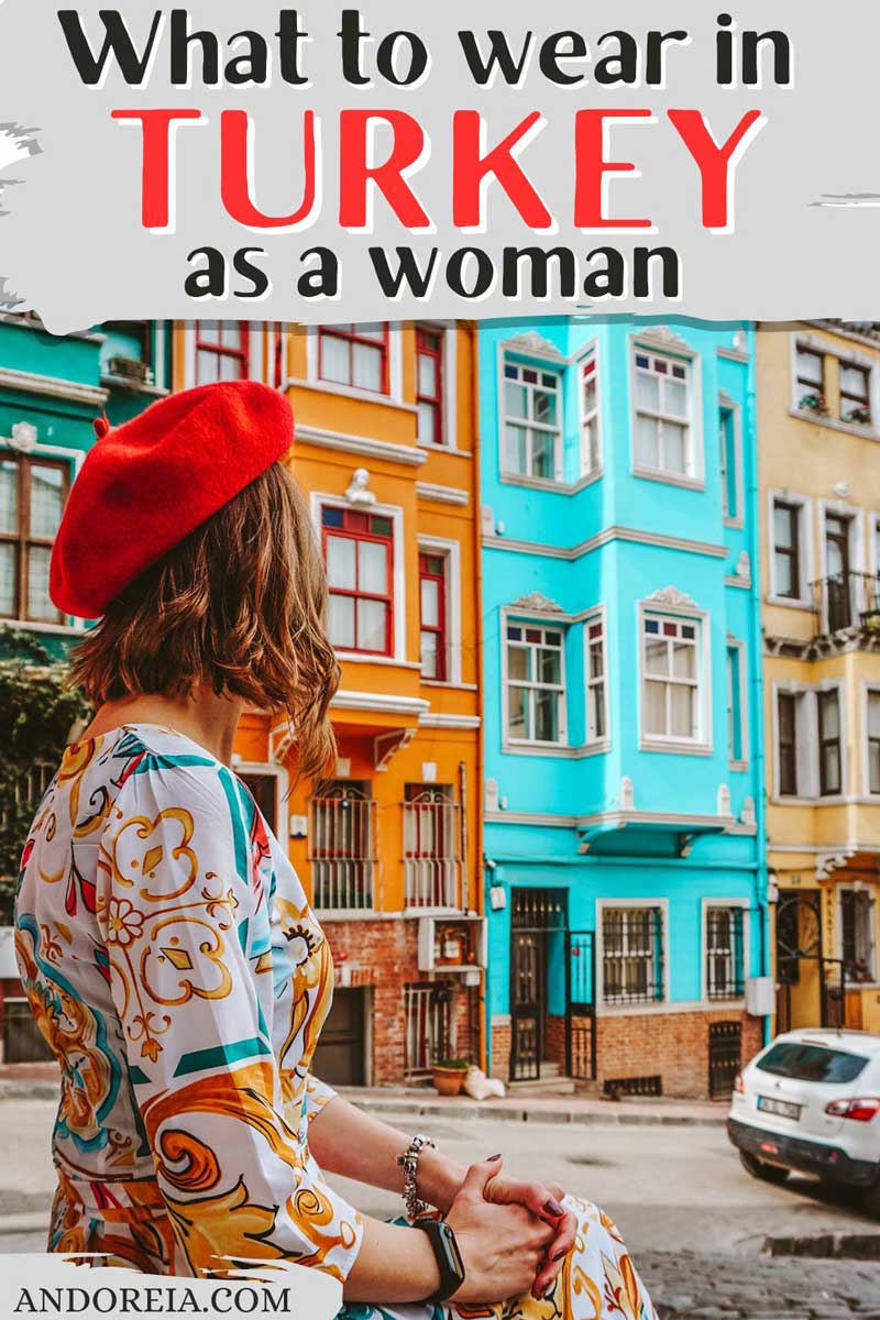 What to Wear in Turkey as a Woman: Style and Cultural Tips